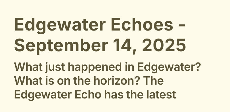 Edgewater Echoes — September 14, 2025 - Edgewater Echo
